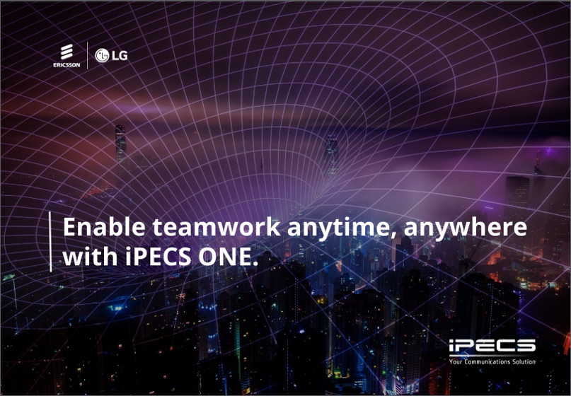 Enable team work anytime, anywhere with iPECS ONE. - IPECS