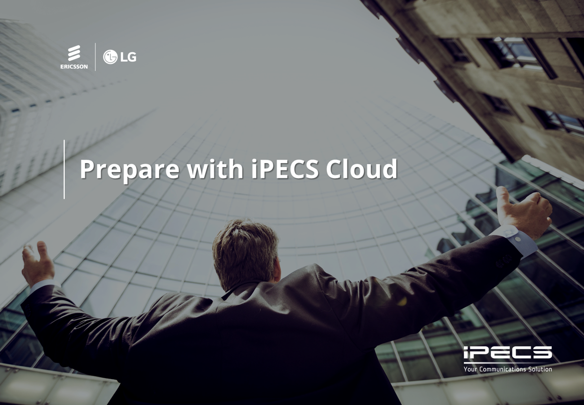Prepare with iPECS Cloud - Ericsson-LG Enterprise